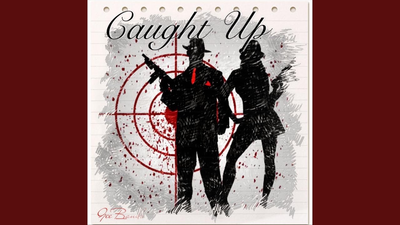 Caught Up - YouTube