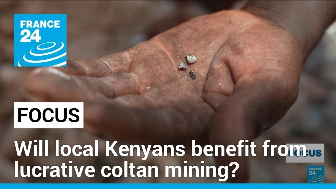 Will local Kenyans benefit from lucrative coltan mining? • FRANCE 24 ...