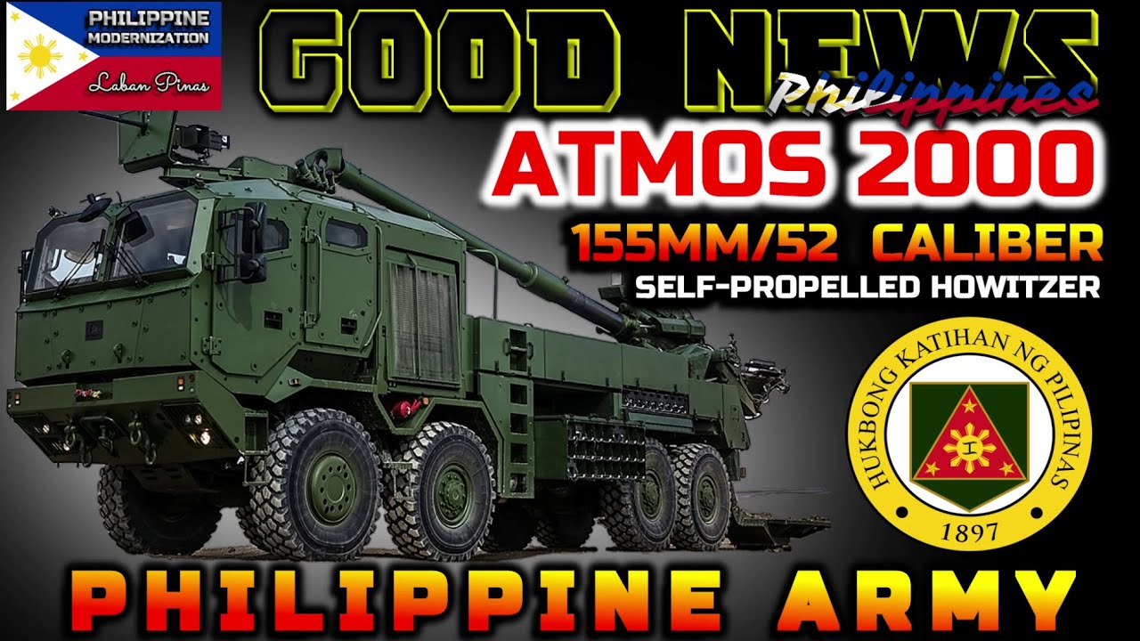 GOOD NEWS PILIPINAS BUMILI NG ATMOS 2000 155MM SELF PROPELLED HOWITZER ...