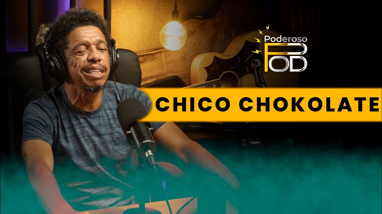 CHICO CHOKOLATE / PODEROSO POD #004 #cantor #music - YouTube