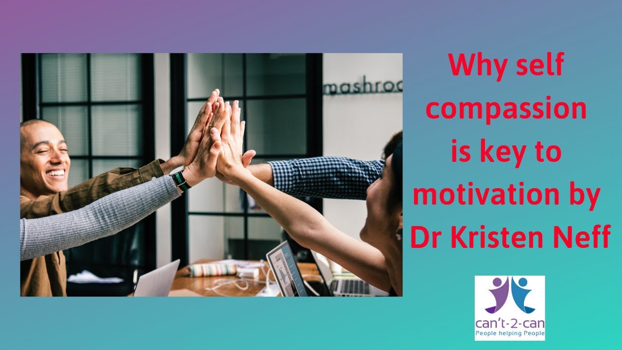Why self compassion is key to motivation by Dr Kristen Neff - YouTube
