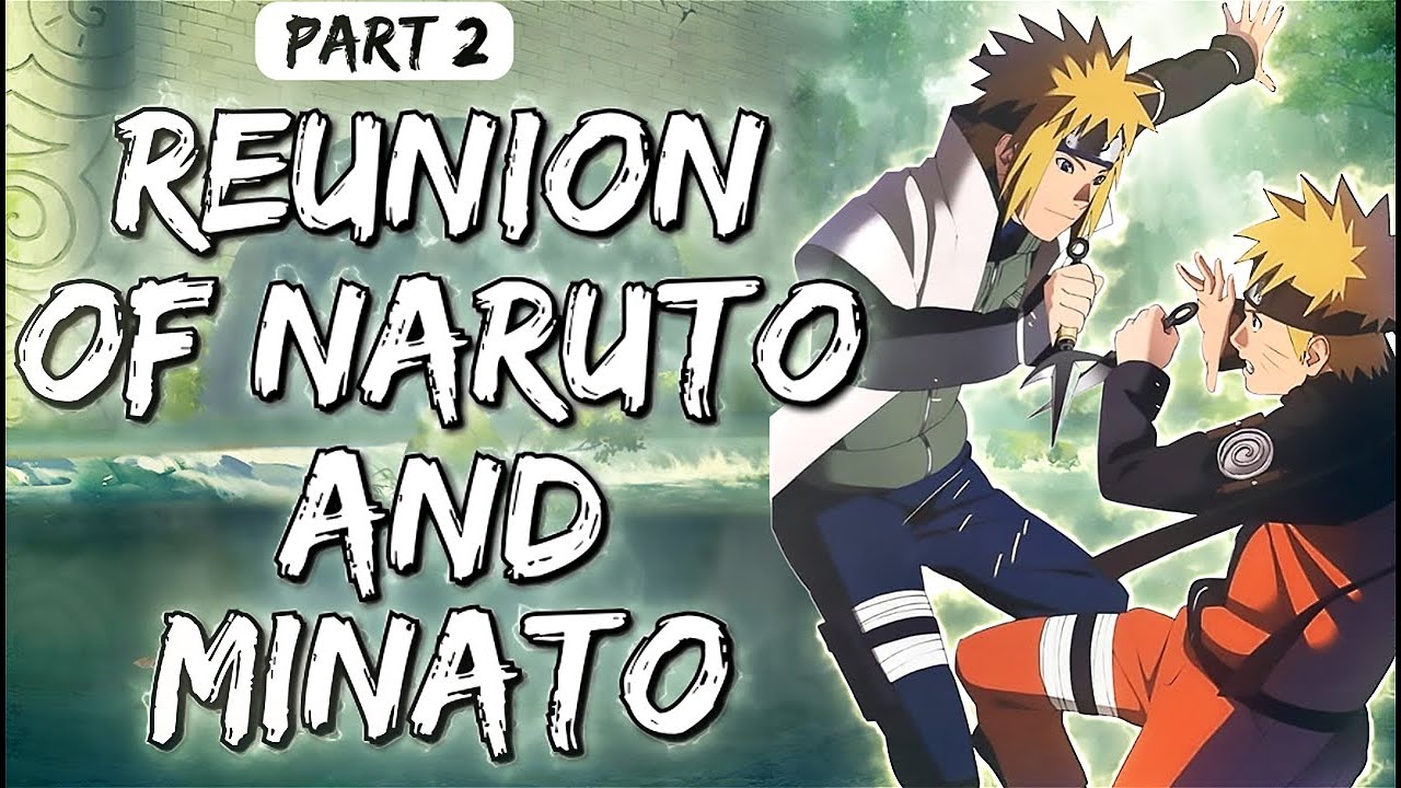 What If Naruto Meets Minato After Chuunin Exam's || Reunion Of Naruto ...