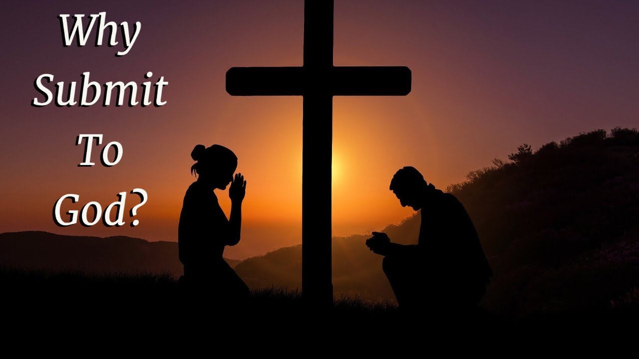3 Ways To Submit to God - YouTube