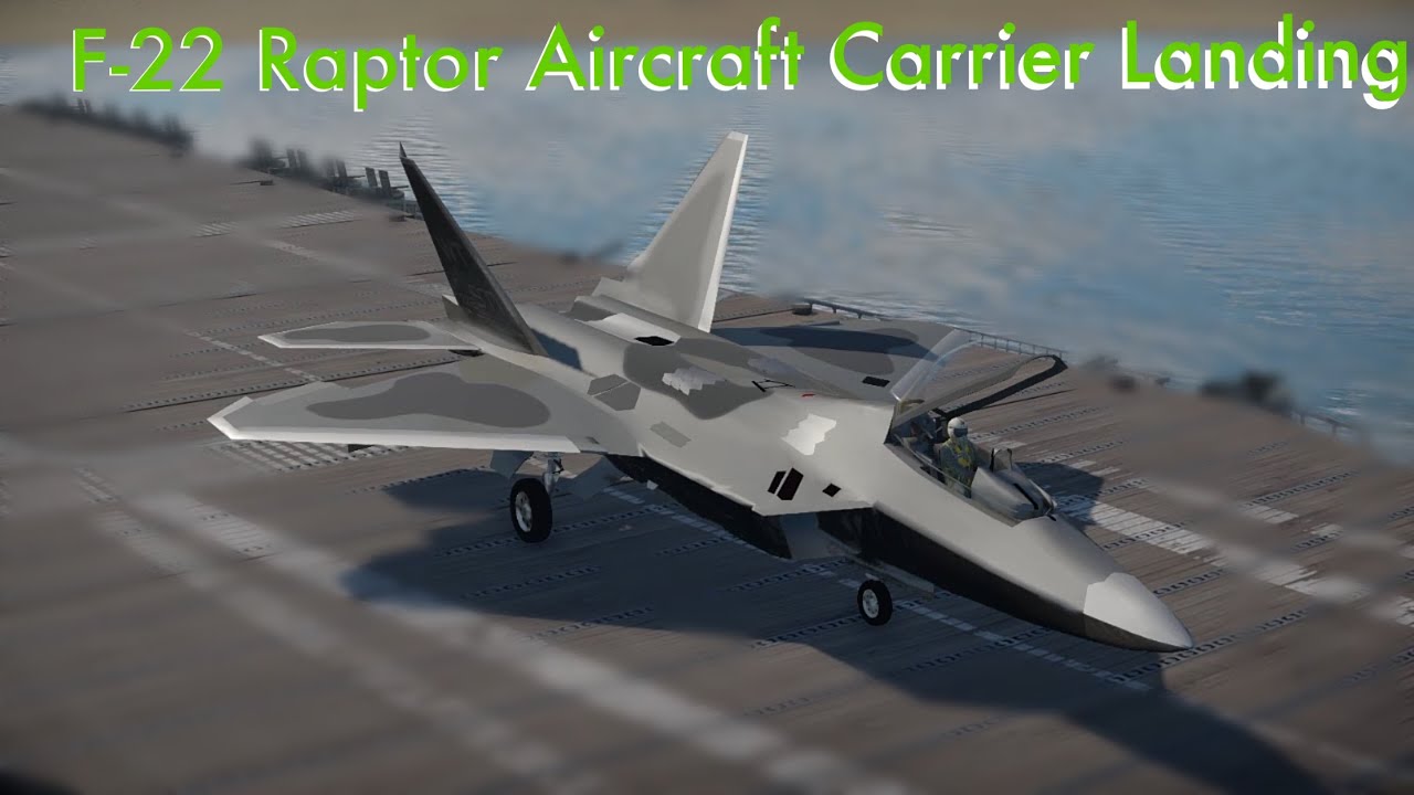 F-22 Raptor Aircraft Carrier Landing - War Thunder Mods - First F-22 ...