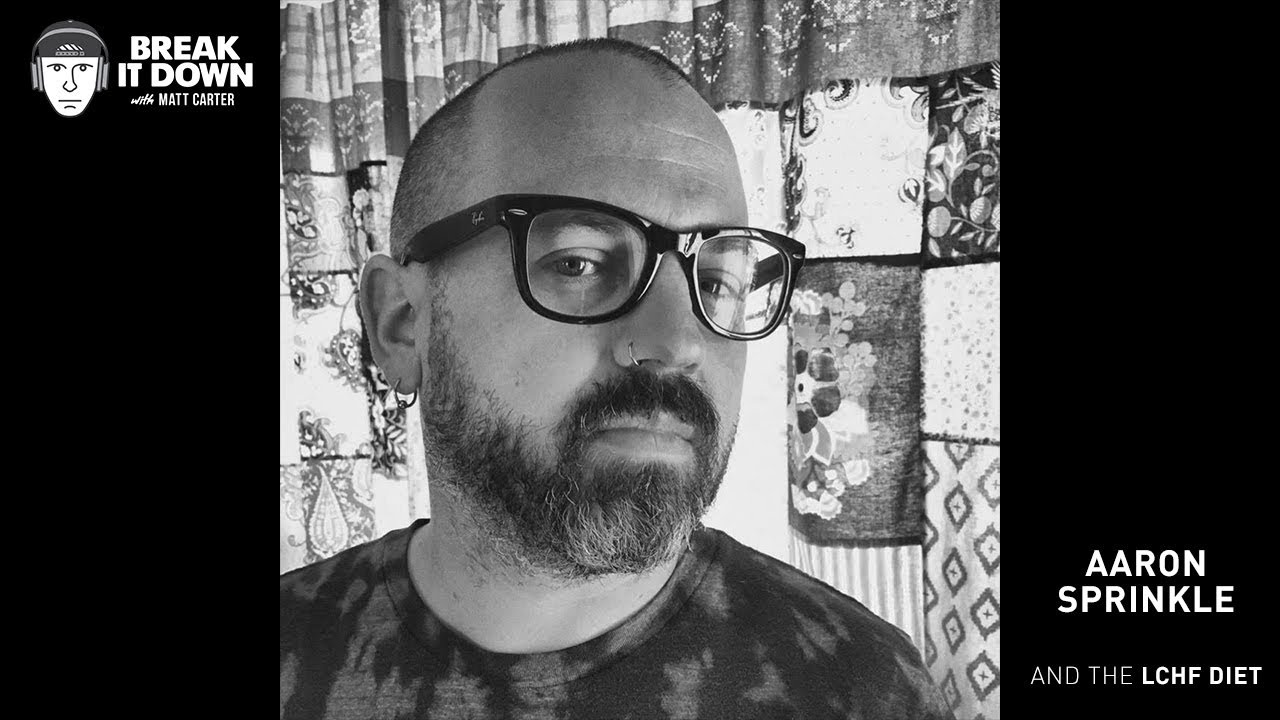 Aaron Sprinkle and the LCHF Diet (Ep 88) - YouTube