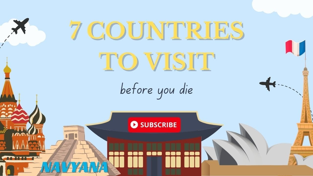 7 Countries you must Visit before you Die - YouTube