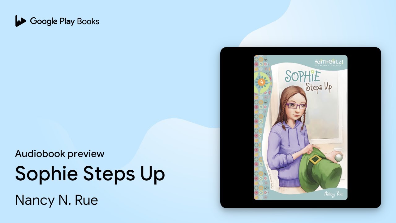 Sophie Steps Up by Nancy N. Rue · Audiobook preview - YouTube