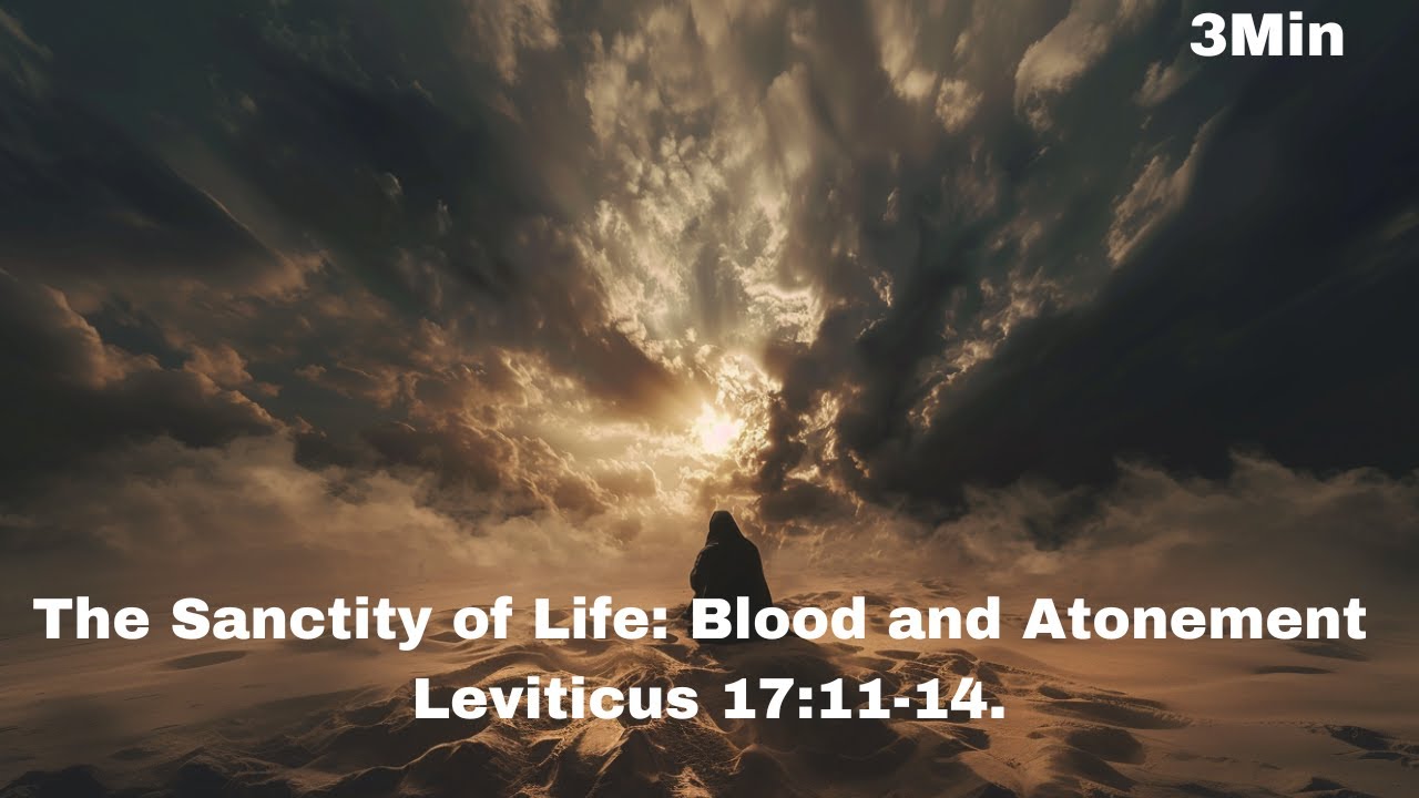 The Sanctity of Life: Blood and Atonement in Leviticus 17:11-14. - YouTube