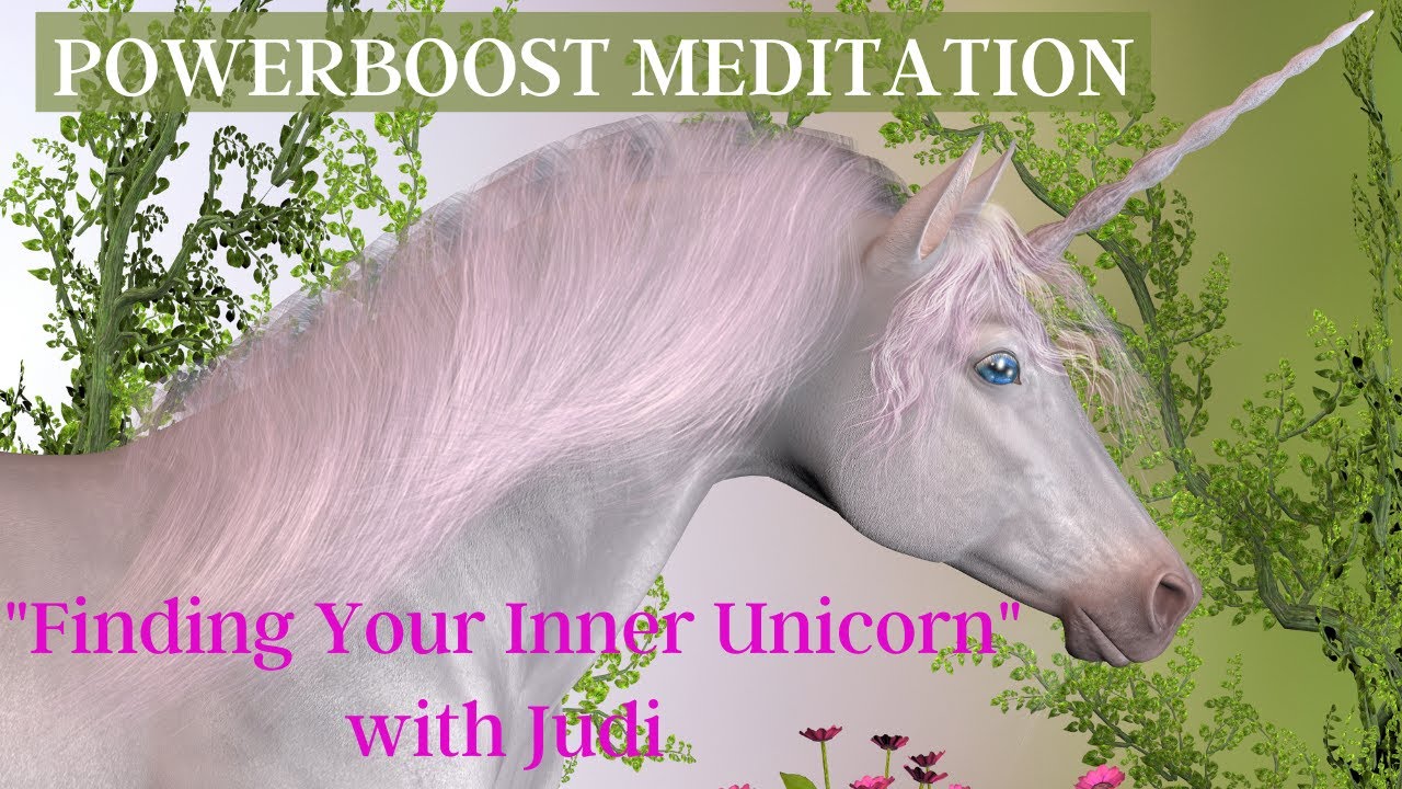 POWERBOOST Meditation: "Finding Your Inner Unicorn" with Judi - YouTube