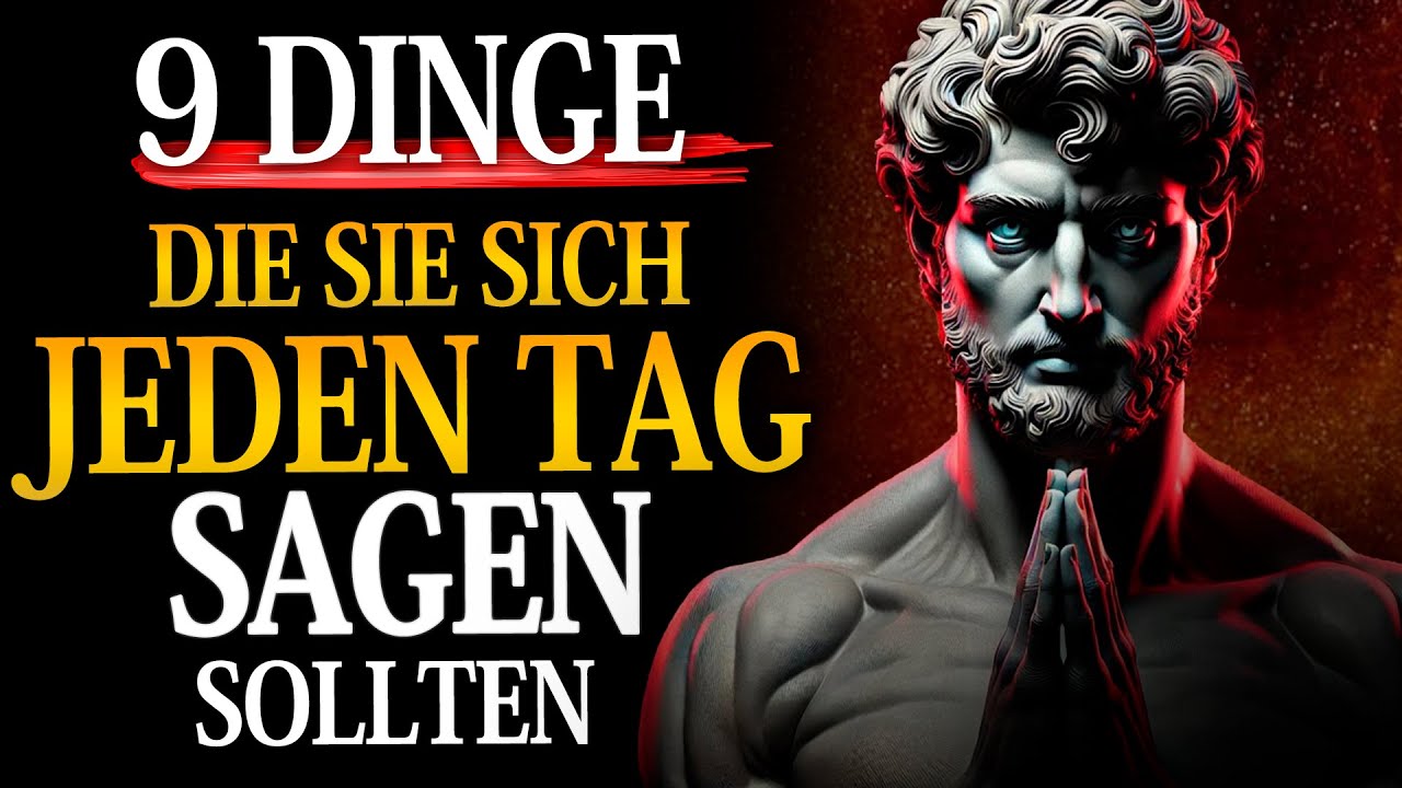 9 Dinge, die Sie sich jeden Tag sagen sollten - Stoische Philosophie ...