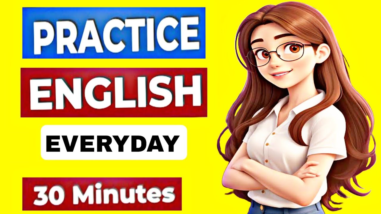 📖Everyday English🎧 Conversation Practice | 30 Minutes English Listening ...