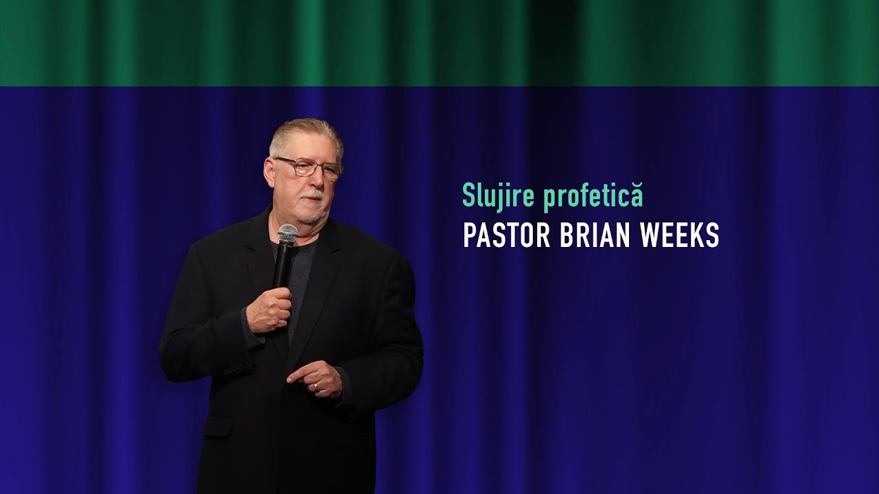 Slujire profetică - Pastor Brian Weeks - YouTube
