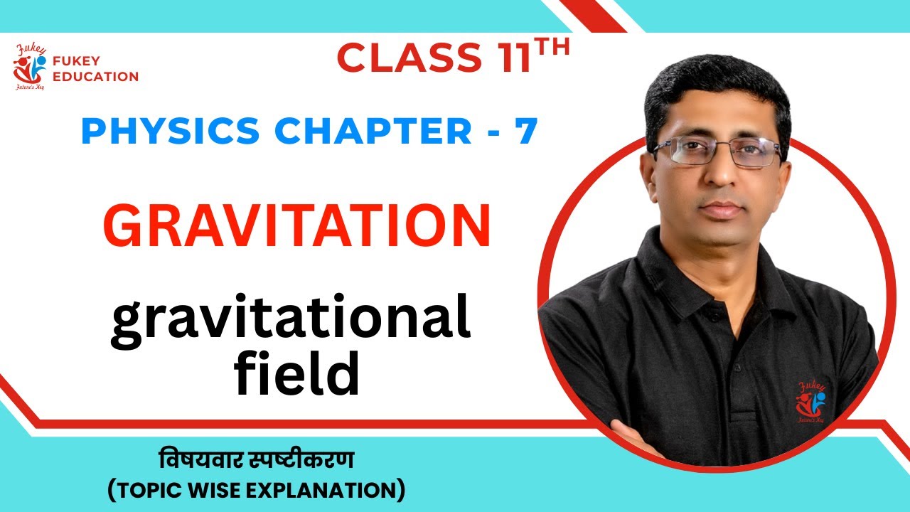 CLASS-11TH, PHYSICS ENGLISH , CHAPTER 7, GRAVITATION (gravitational ...