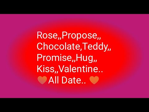 Rose, Propose, Chocolate, Teddy, Promise, Hug, Kiss, Valentine, All Date...