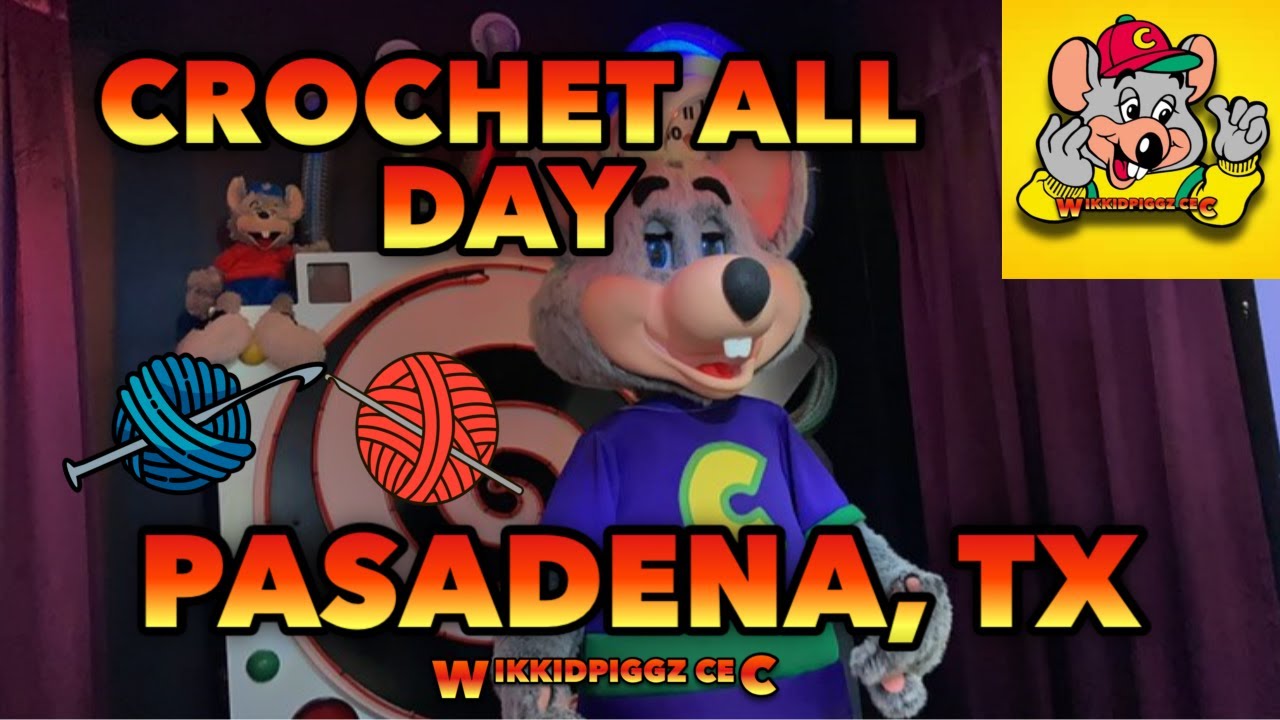 Chuck E Cheese Crochet All Day Pasadena Tx Youtube