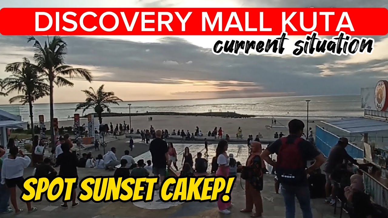 Situasi Terkini Sore di DISCOVERY MALL KUTA, Jelang Sunset Ramai‼️ Ada ...