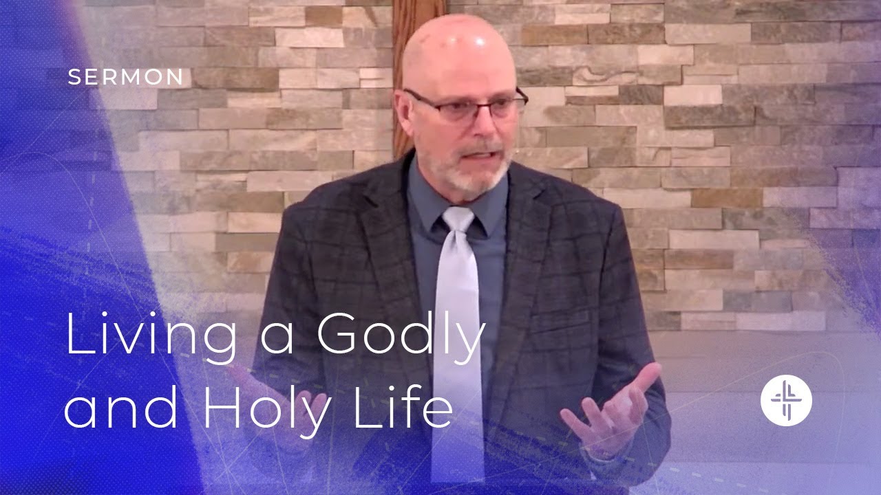 Living a Godly and Holy Life | Pastor David White | FBC Lowell - YouTube