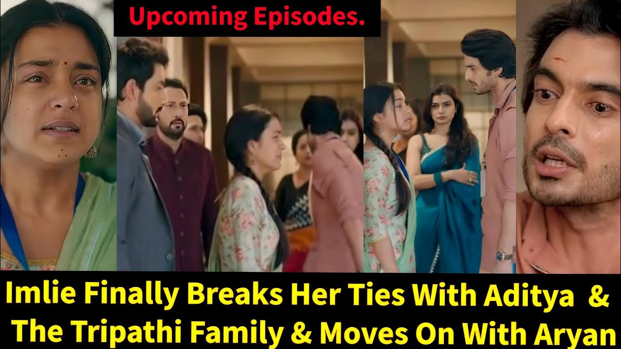 Imlie Starlife||Imlie & Aditya Finally Breaks Ties With Each Other ...