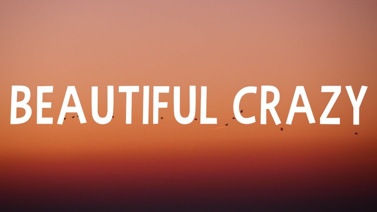 Luke Combs - Beautiful Crazy (Lyrics) - YouTube