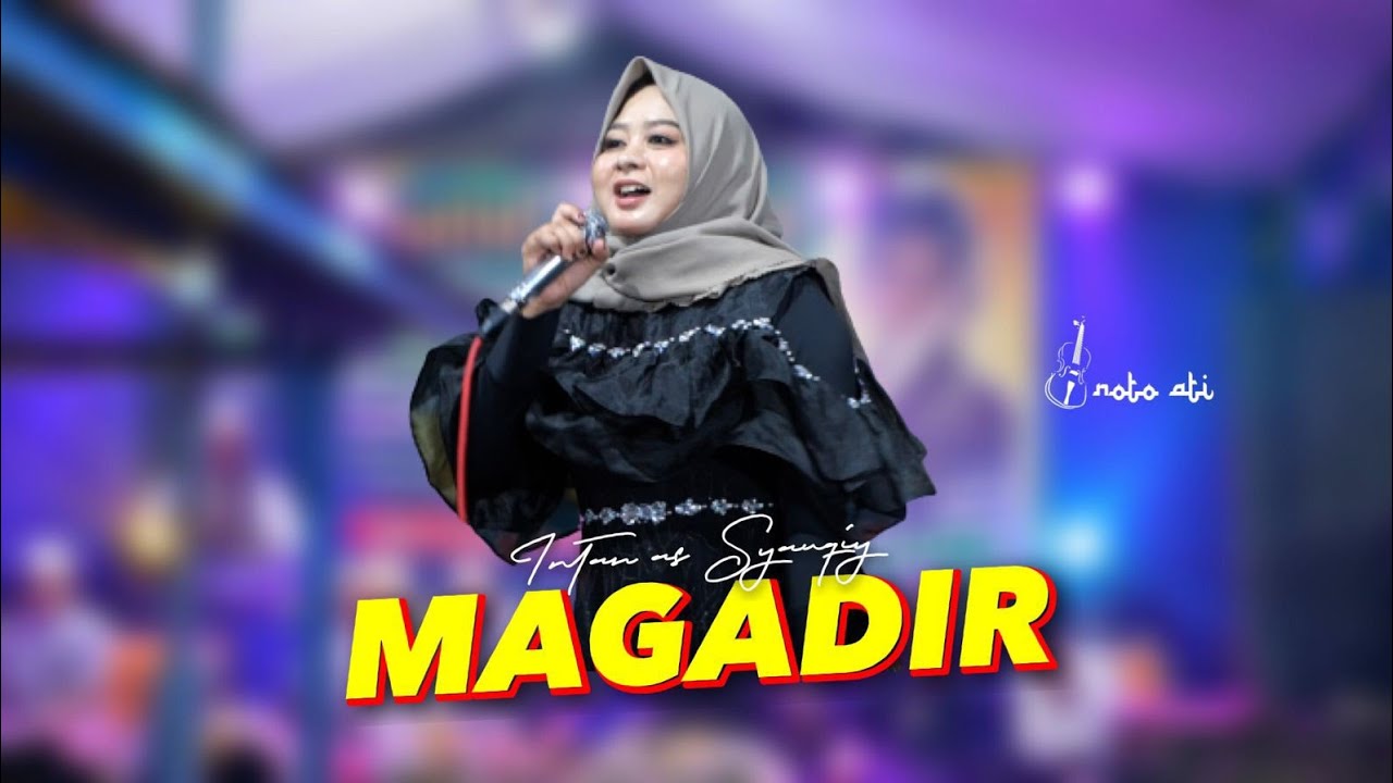 MAGADIR INTAN AS SYAUQIY - NOTO ATI LIVE MANYAR GRESIK - YouTube