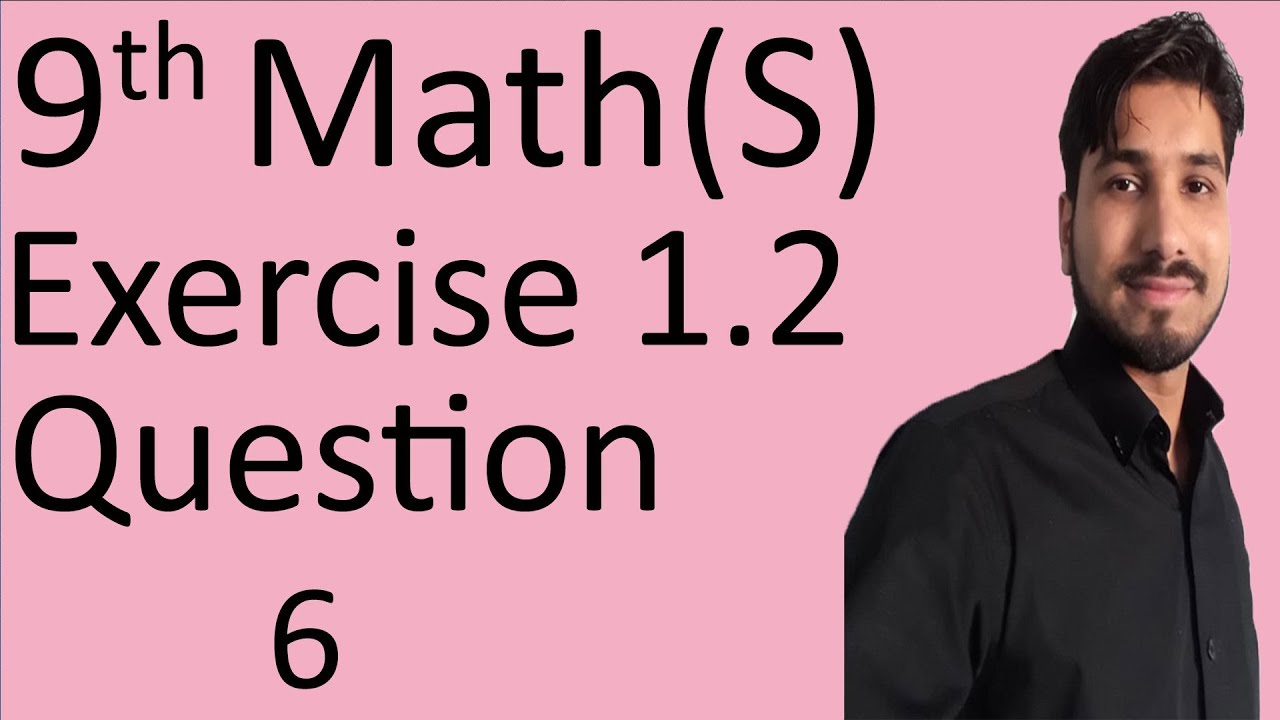 9th Class Maths Science Exercise 1.2 Question no 6 Chapter No 1 ...