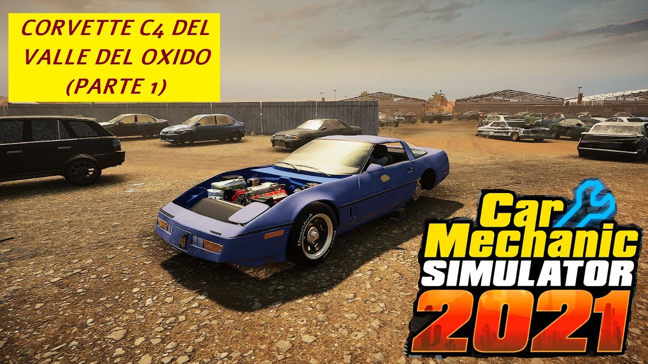 Car Mechanic Simulator 2021 #66 CORVETTE C4 DEL VALLE DEL OXIDO (PARTE ...