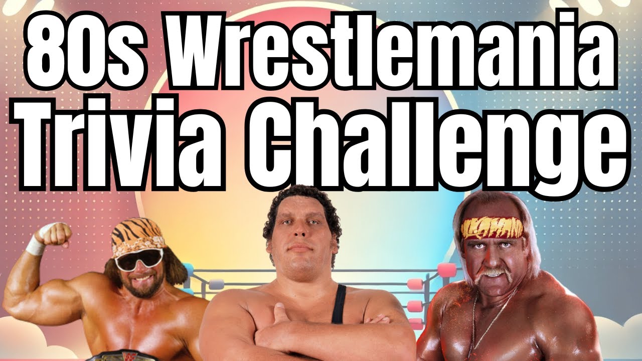 WWE Wrestlemania Trivia Challenge: 80s Edition - YouTube
