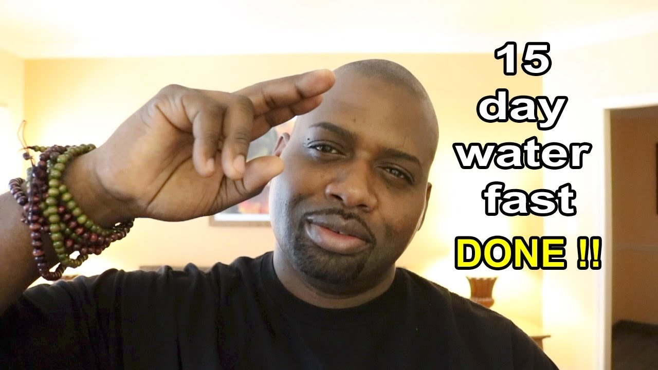 Water Fast for 15 days | How to do it safely | water fast for dummies ...
