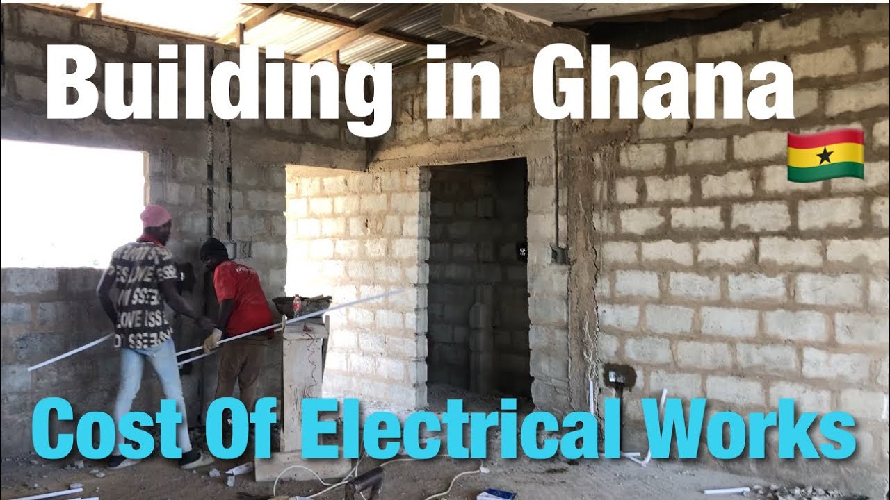 Building In Ghana | Cost of Building Materials in Ghana | Electrical ...