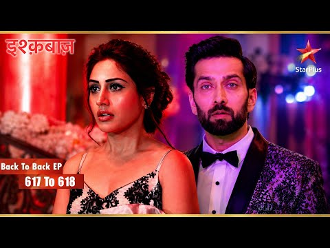 Mohit's Special Magic Show! | Full Ep. 625 - 626 | Ishqbaaz