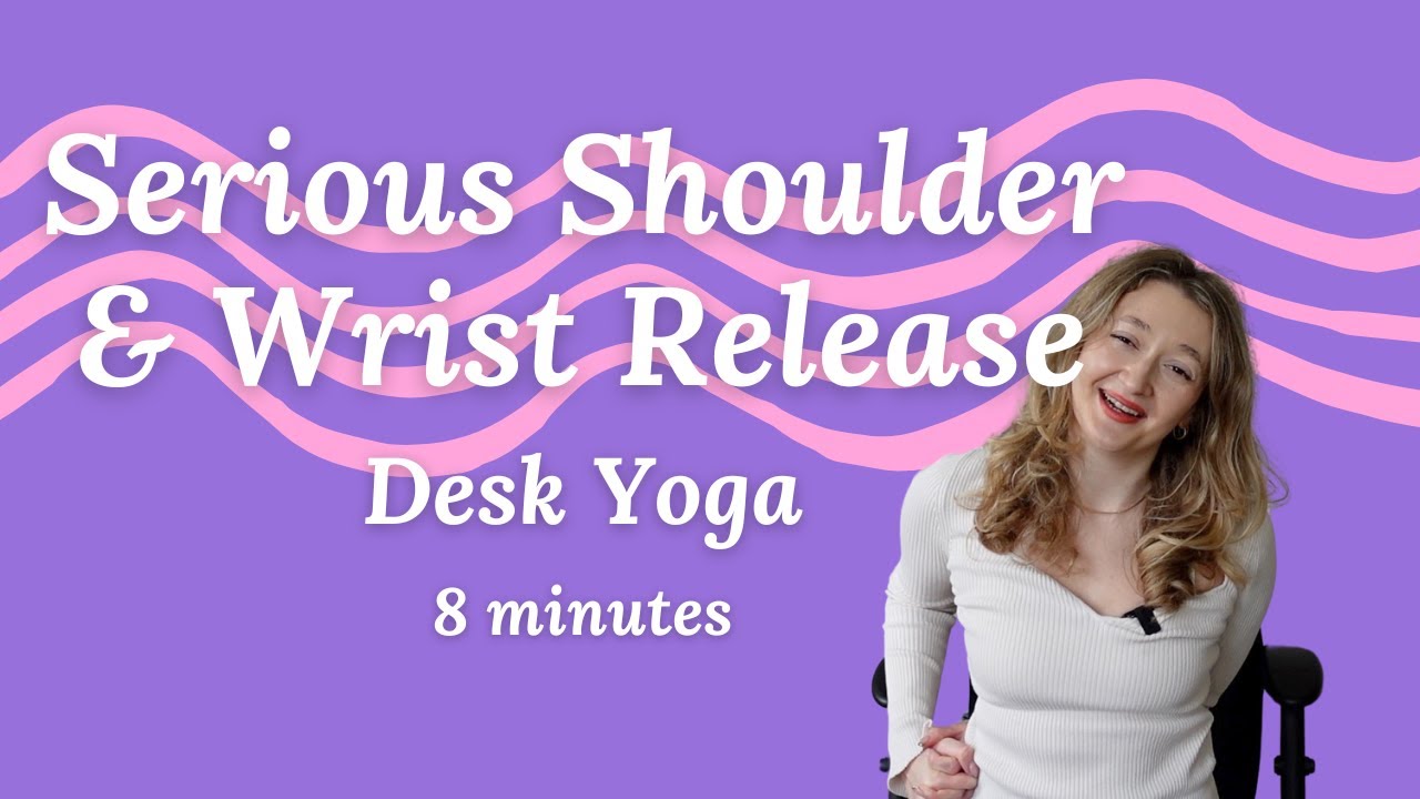 Less Than 10 Minutes Desk Yoga For Shoulders & Wrist Release - Seated ...