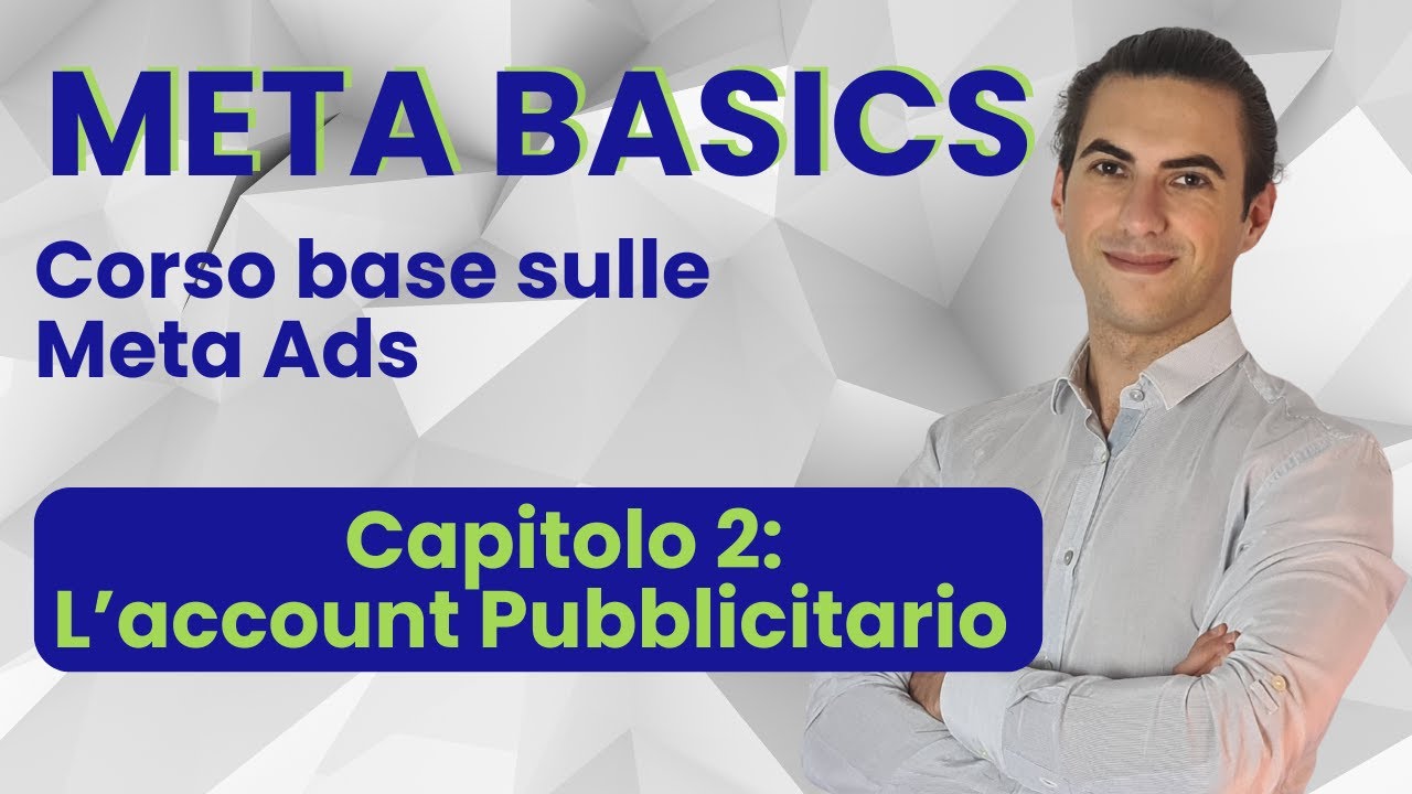 2. Meta Basics: Come è strutturato un Ad Account? [Corso Meta Ads ...