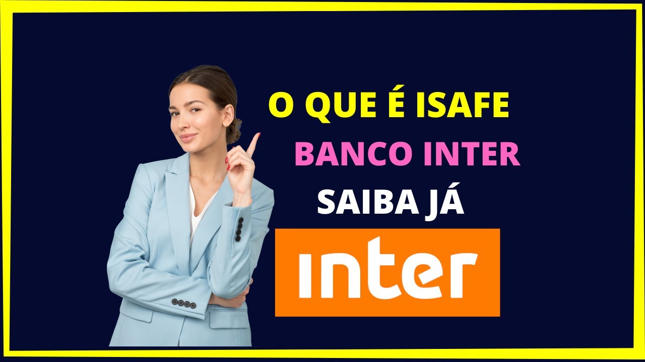 O QUE É ISAFE BANCO INTER ? - YouTube