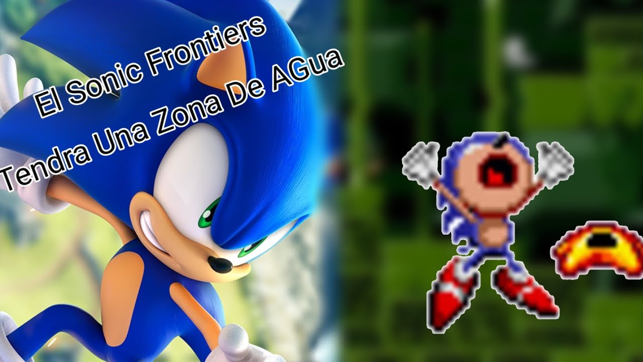 El Sonic Frontiers Tendrá Una Zona De Agua? - YouTube