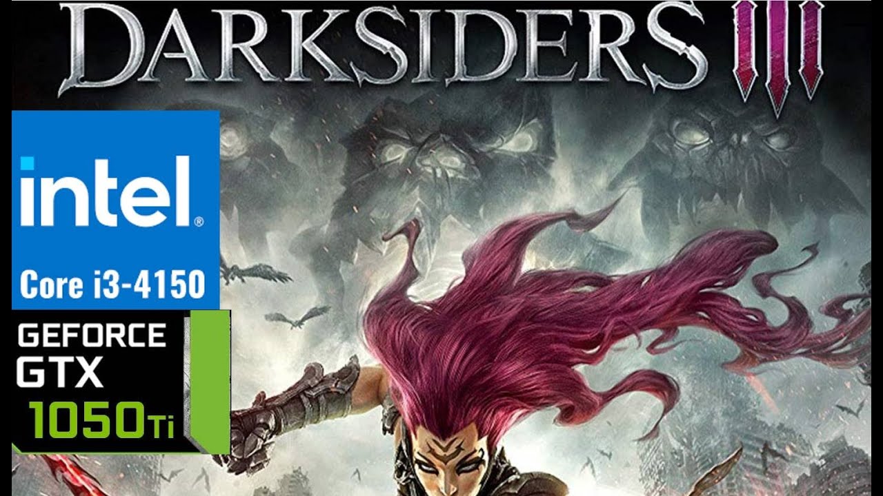 Core i3 4150 Gtx 1050 Ti Darksiders 3 720P Epic 60+ fps - YouTube
