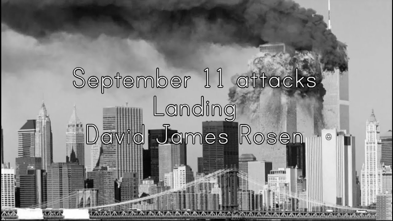 September 11 Attacks - Landing - David James Rosen - YouTube