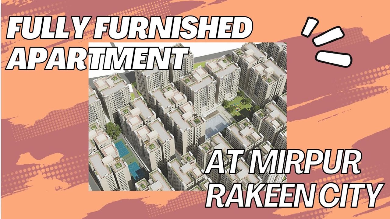 Fully furnished apartment at Mirpur Rakeen city - YouTube