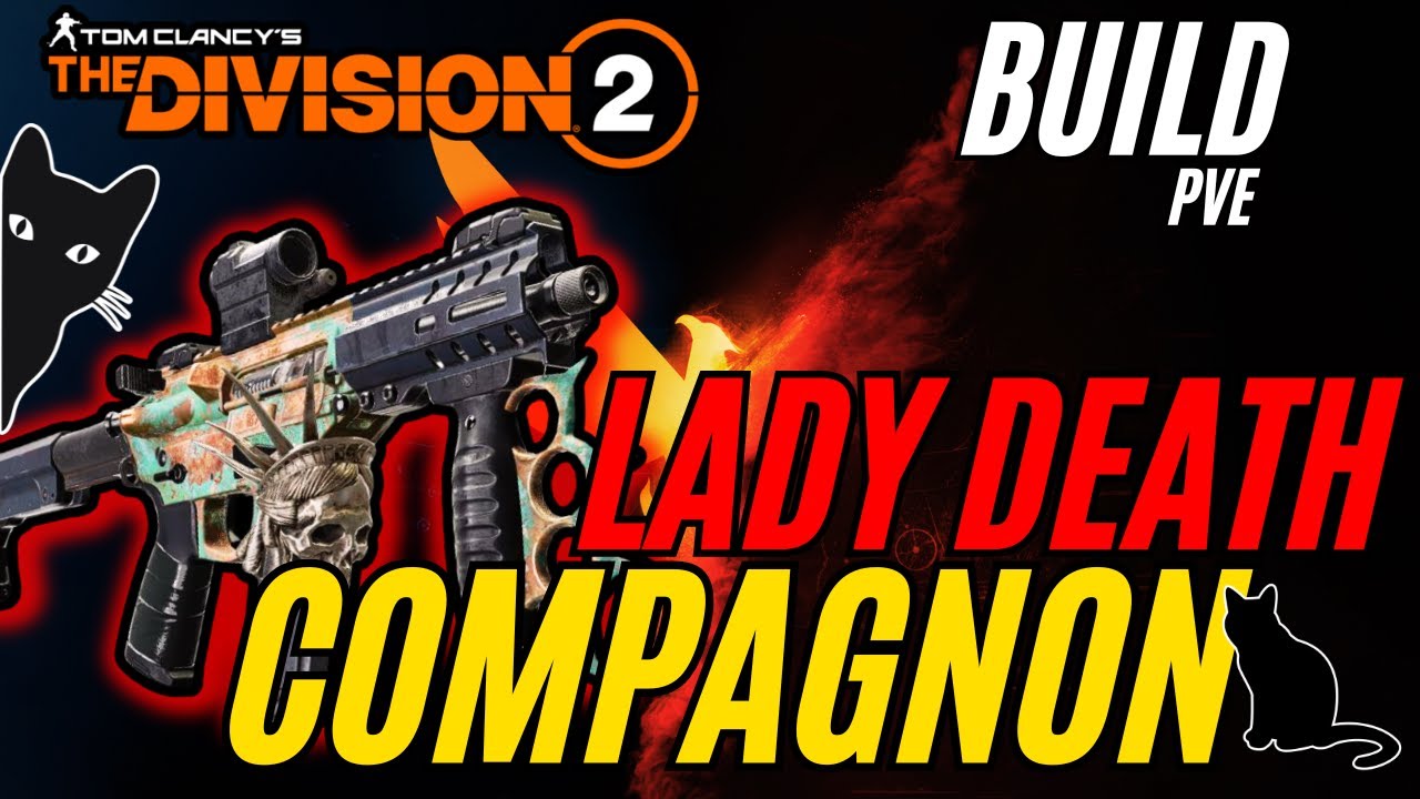 The Division 2 - [BUILDS] [FR] - LADY DEATH COMPAGNON PARFAIT - YouTube