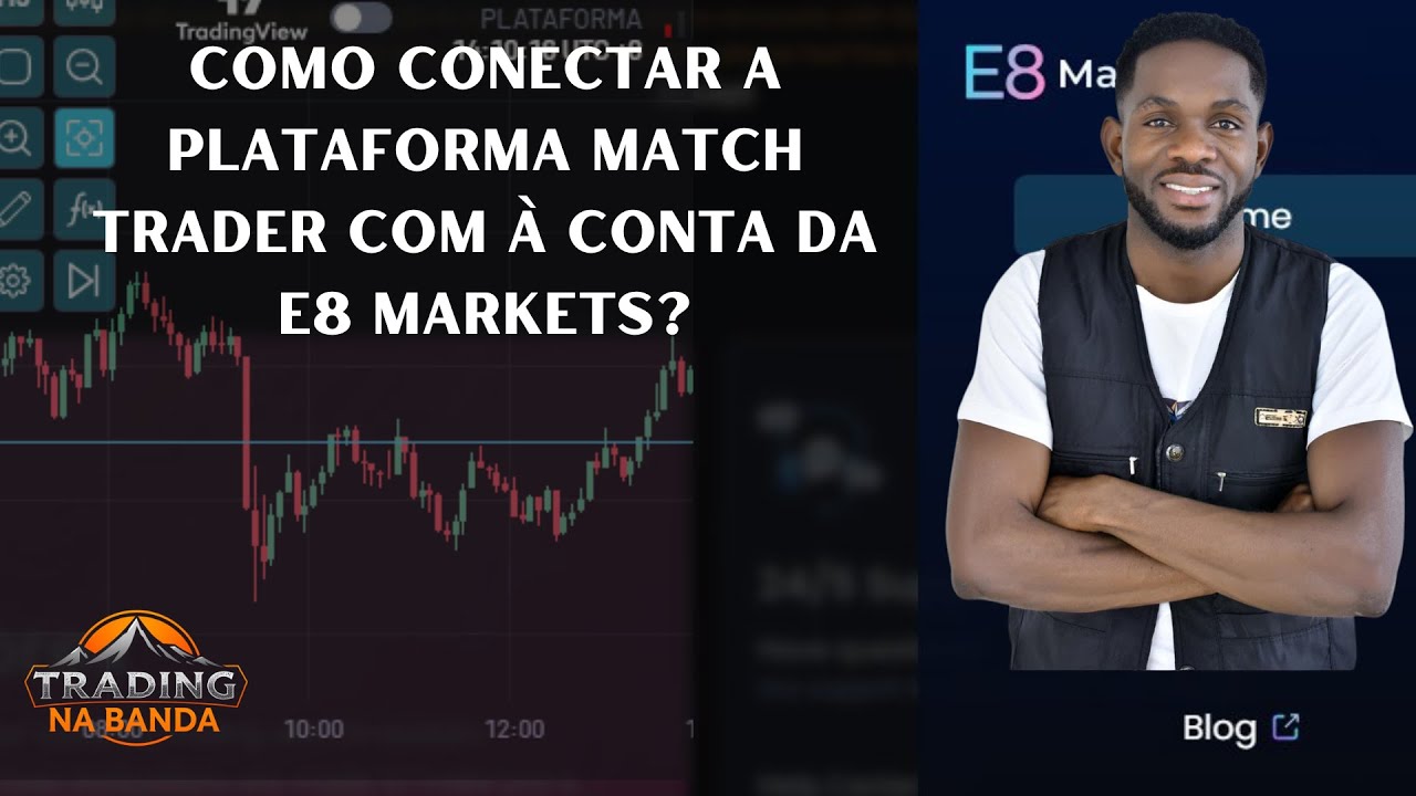 COMO CONECTAR A PLATAFORMA MATCH TRADER COM À CONTA DA E8 MARKETS? - YouTube