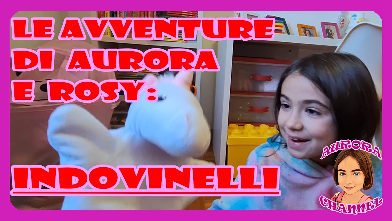 LE AVVENTURE DI AURORA E ROSY: INDOVINELLI (AURORA CHANNEL) - YouTube