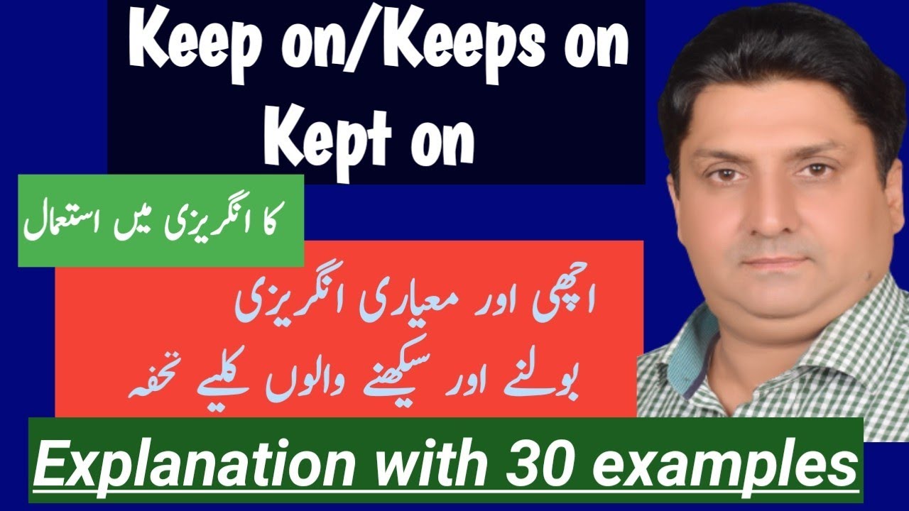 The Use of "Keep on/Keeps on/Kept. on." Explanation with 30 Examples ...