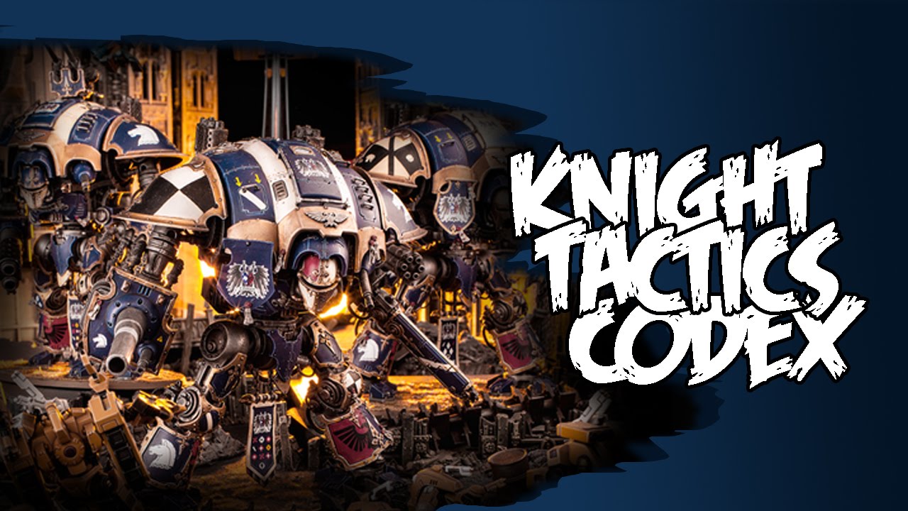 Imperial Knights Tactics & Review Part 2 - YouTube