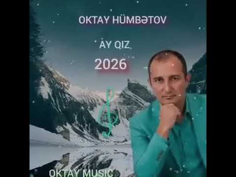 Oktay Humbetov Ay Qız 2026