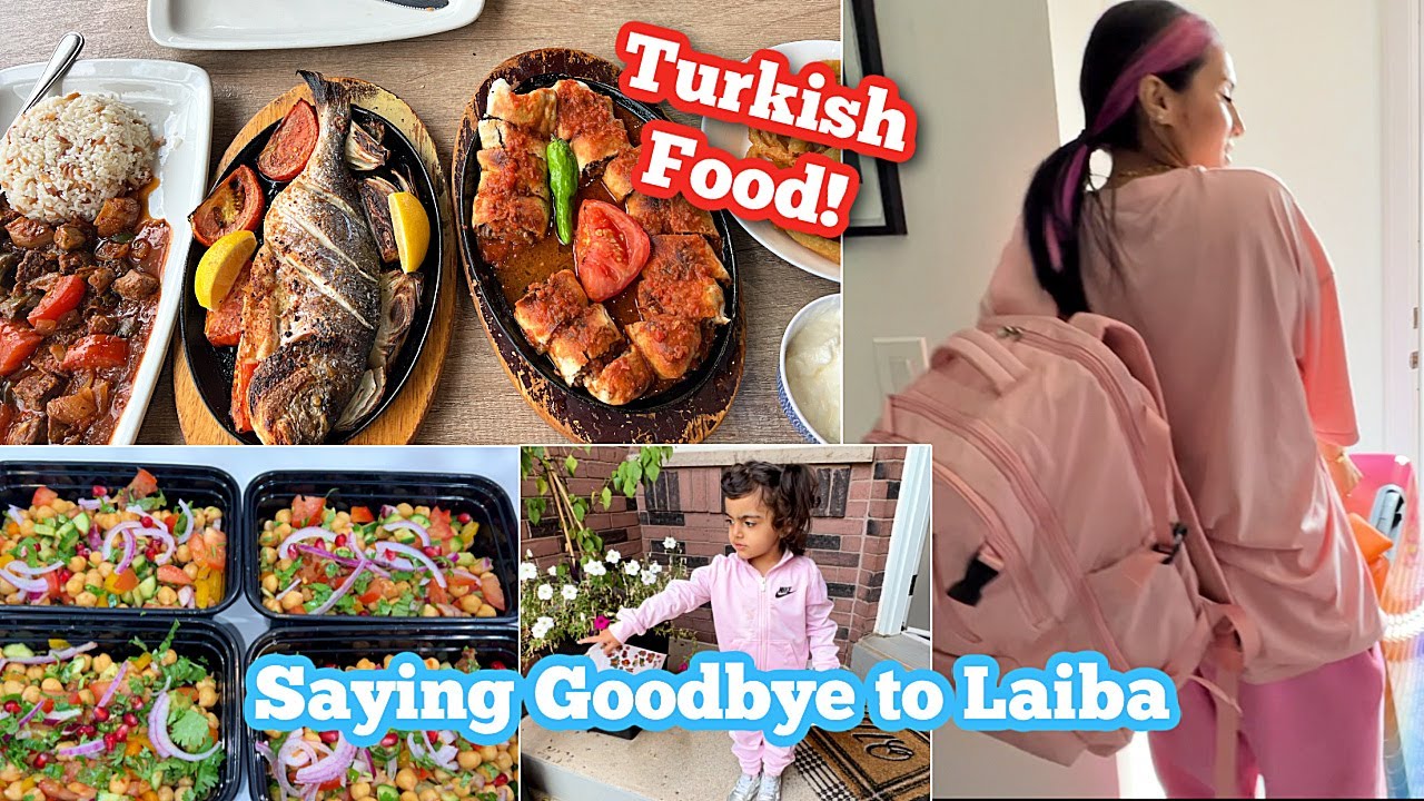 Saying Goodbye to Laiba | Turkish food - YouTube
