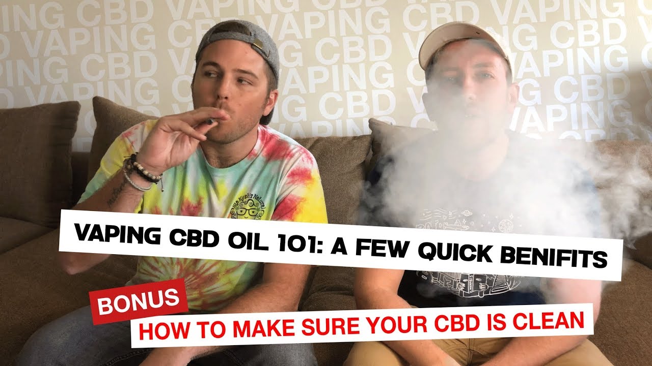 Vaping CBD 101: A few benefits and how to buy CLEAN oil - YouTube