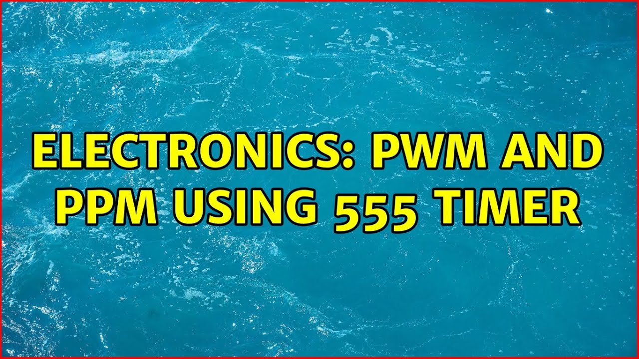 Electronics: PWM and PPM using 555 timer - YouTube