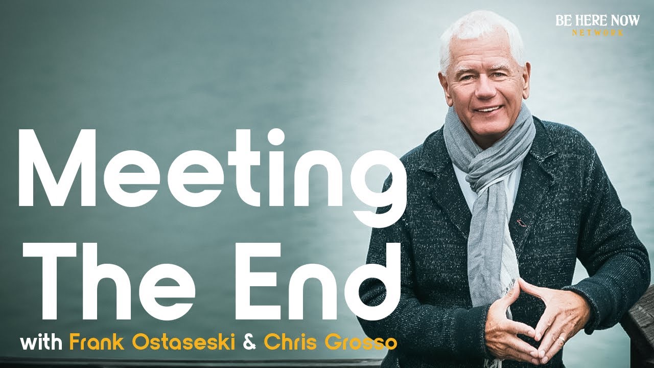 A Conversation About Dying with Frank Ostaseski & Chris Grosso – The ...
