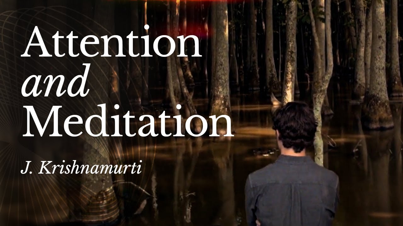 J. Krishnamurti: Attention and Meditation - YouTube