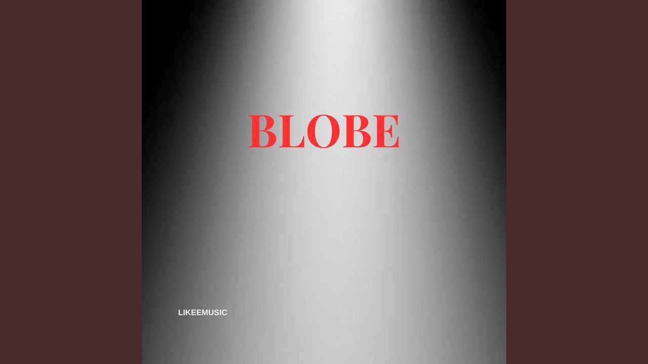 Blobe - YouTube
