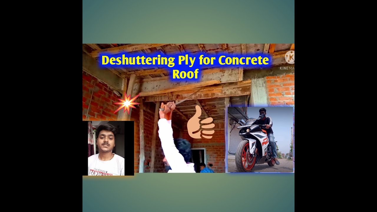 Shuttering Removal of Concrete Roof Slab | Deshuttering Ply | CHIYA ...